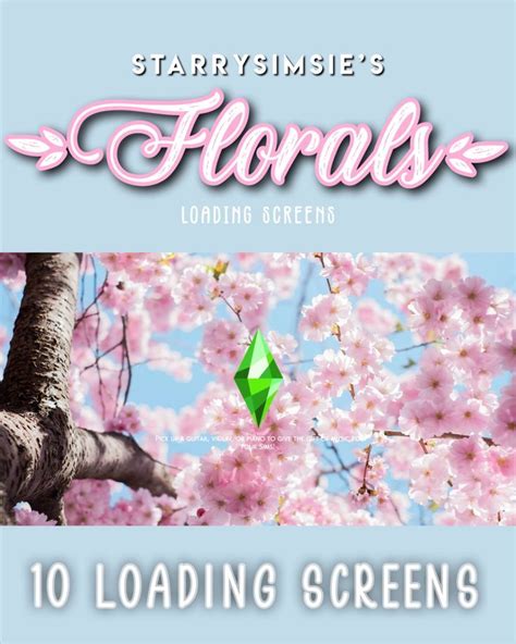 Florals Loading Screens StarrySimsie Sims Custom Content Sims Expansions Sims