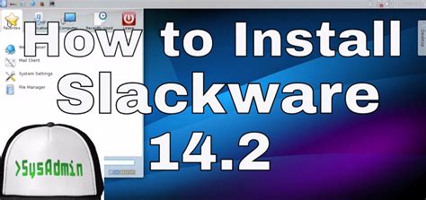 How To Install Slackware Linux 142 And Review On Vmware Sysadmin
