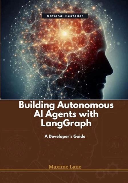 building autonomous ai agents with langgraph a developer s guide by