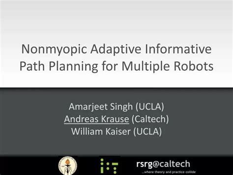 Ppt Nonmyopic Adaptive Informative Path Planning For Multiple Robots