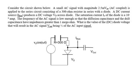 solved consider the circuit shown below a small ac signal with