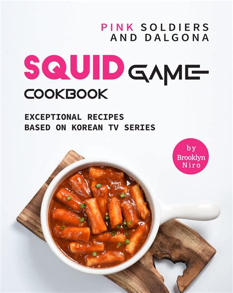 Pink Soldiers And Dalgona Squid Game Cookbook Exceptional Recipes