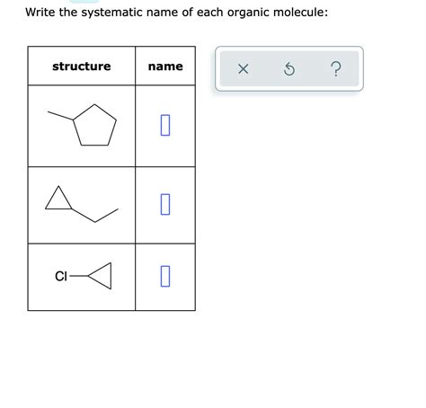 [Solved] Write the systematic name of each organic molecule: structure name... | Course Hero