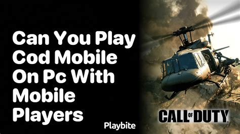 Can You Play Cod Mobile On Pc With Mobile Players Playbite