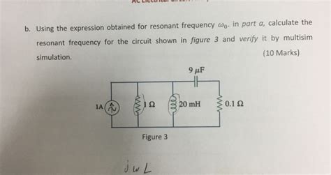 Solved Using The Expression Obtained For Resonant Frequency Chegg Com