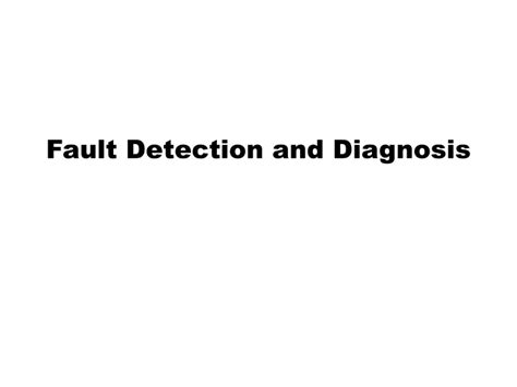 Ppt Fault Detection And Diagnosis Powerpoint Presentation Free Download Id9558850