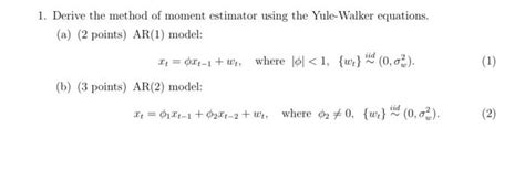 Solved 1 Derive The Method Of Moment Estimator Using The