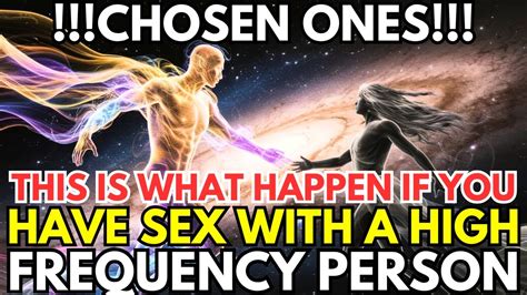 This Is What Happens If You Have Sex With A High Frequency Person An Energy Upgrade YouTube