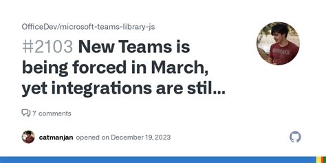 New Teams Is Being Forced In March Yet Integrations Are Still Buggy And Unpolished · Issue