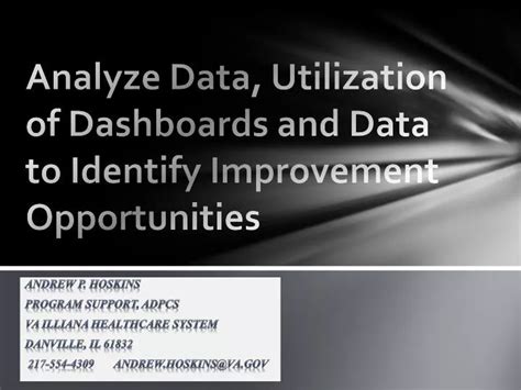 Ppt Analyze Data Utilization Of Dashboards And Data To Identify Improvement Opportunities