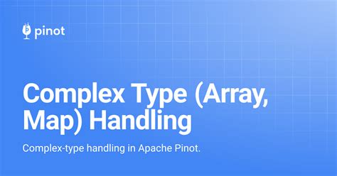 Complex Type Array Map Handling Apache Pinot Docs