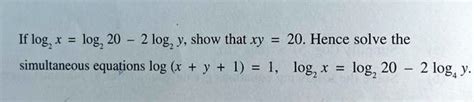 solved if log jog 20 logz y show that xy 20 hence solve the