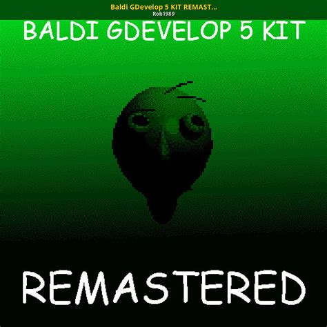 baldi gdevelop 5 kit remastered [baldi s basics] [modding tools]