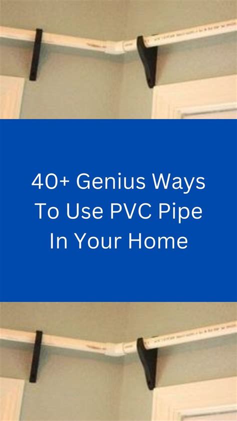 Weird But Brilliant Ways To Use Pvc Pipe At Home You Never Thought Of Life Just Got Easier