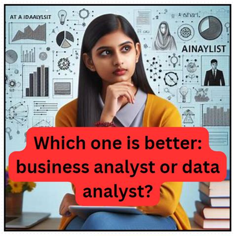 Which One Is Better Business Analyst Or Data Analyst