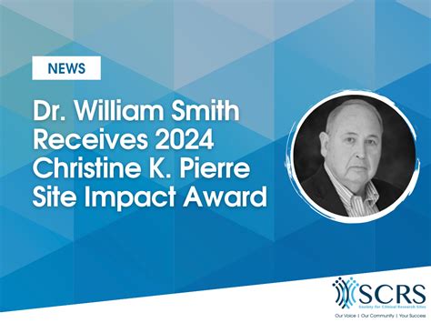 Dr William B Smith Honored With 2024 Christine K Pierre Site Impact