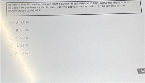 Solved Estimate the % ﻿reaction for a 0.05M ﻿solution of the | Chegg.com