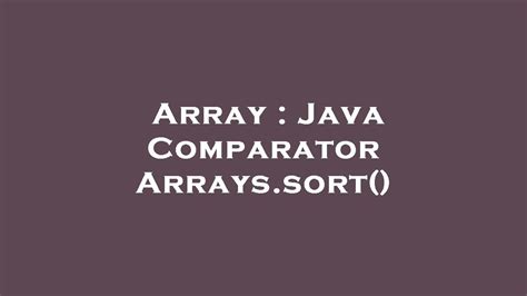 Array Java Comparator Arrayssort Youtube