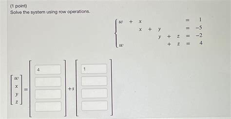 Solved 1 ﻿pointsolve The System Using Row