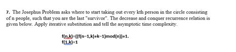 Solved 7 The Josephus Problem Asks Where To Start Taking