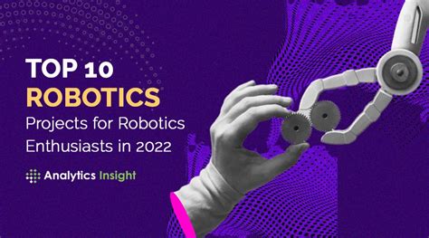Top 10 Robotics Projects For Robotics Enthusiasts In 2022