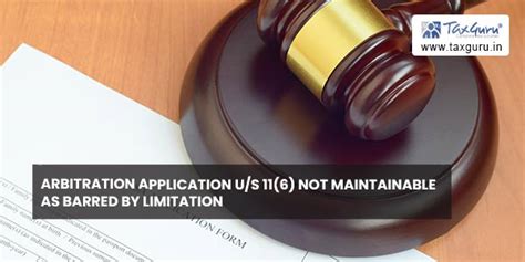 Arbitration Application Us 116 Not Maintainable As Barred By Limitation