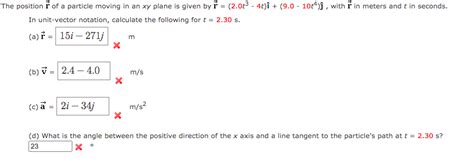 Solved He Position R Of A Particle Moving In An Xy Plane Is Chegg