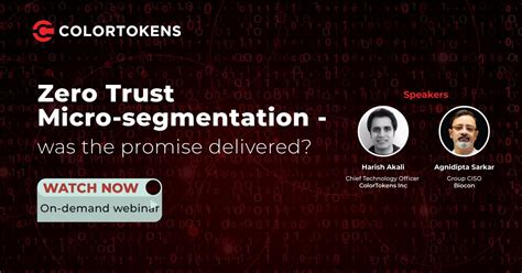 Zero Trust Micro Segmentation Was The Promise Delivered