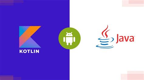 Kotlin Vs Java What Is Better For Android App Development