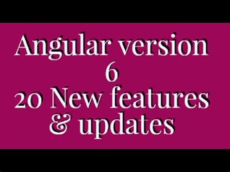 What S New In Angular Version 6 Top New Features And Updates YouTube