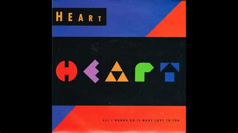 All I Wanna Do Is Make Love To You Lyrics By Heart Gigwise