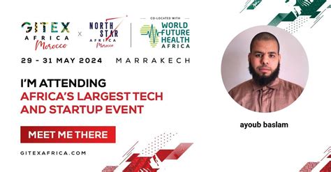 Ayoub Baslam On Linkedin Gitex Africa 2024