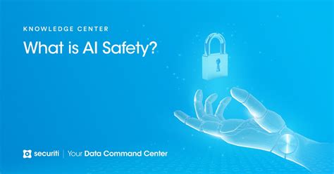 What Is Ai Safety Importance Key Concepts Risks And Framework Securiti