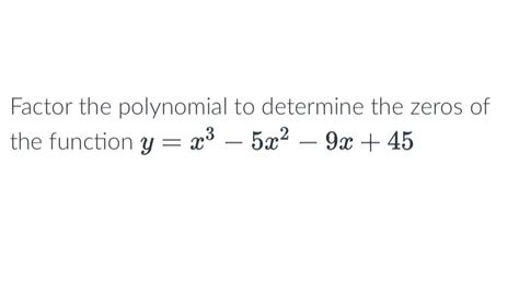 Solved Factor The Polynomial To Determine The Zeros Of The Chegg