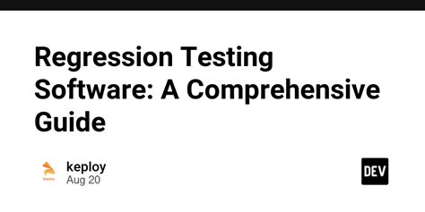Regression Testing Software A Comprehensive Guide Dev Community