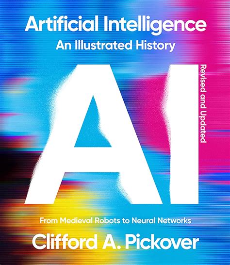 Artificial Intelligence An Illustrated History From Medieval Robots