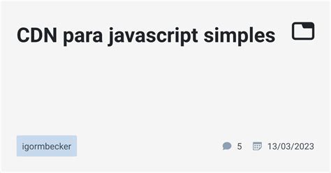 Cdn Para Javascript Simples · Igormbecker · Tabnews