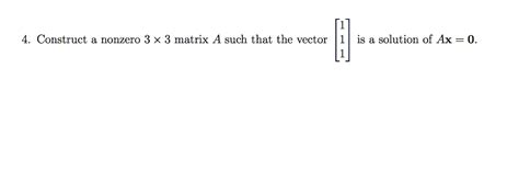 Solved 4 Construct A Nonzero 3 × 3 Matrix A Such That The