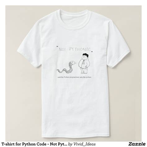 T Shirt For Python Code Not Pythonic Vs Python Zazzle Shirts T Shirt Coding