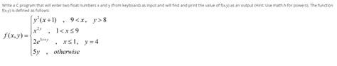 Solved Write A C Program That Will Enter Two Float Numbers X