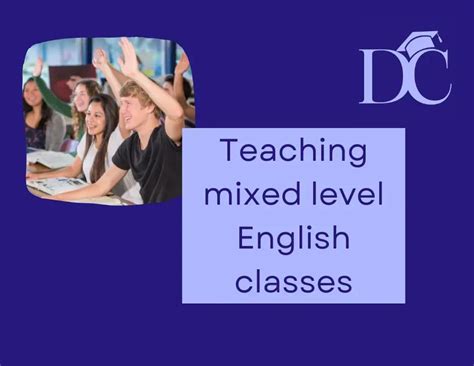 Teaching Mixed Level English Classes Five Top Tips Dc Teacher
