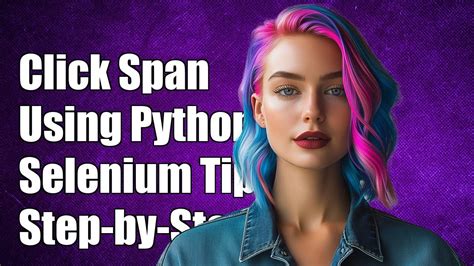 How To Click On A Span Element Using Python Selenium A Step By Step