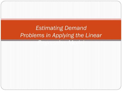 Ppt Estimating Demand Problems In Applying The Linear Regression