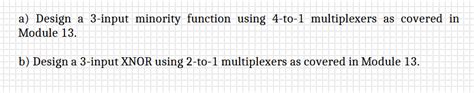 solved a design a 3 input minority function using 4 to 1