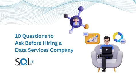 10 Questions To Ask Before Hiring A Data Services Company