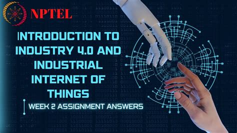 Introduction To Industry 40 And Industrial Internet Of Things Week 2