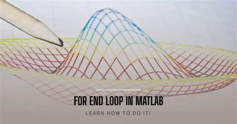 Mastering The For Loop In Matlab A Comprehensive Guide