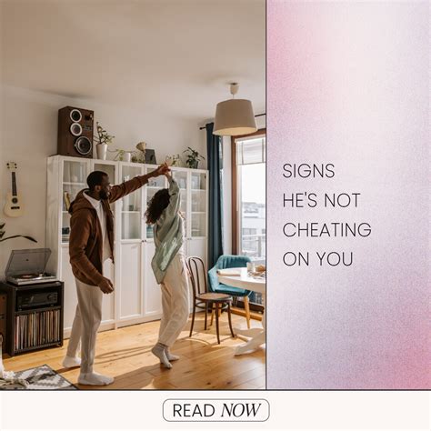 10 Signs Hes Not Cheating On You Dear Media