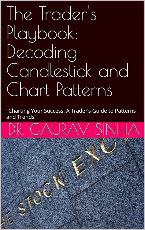 The Traders Playbook Decoding Candlestick And Chart Patterns