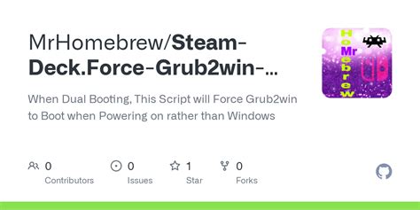 GitHub MrHomebrew Steam Deck Force Grub Win On Boot When Dual Booting This Script Will Force